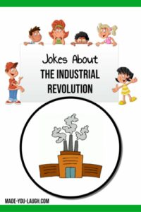 Revolutionizing Comedy: Jokes About The Industrial Revolution